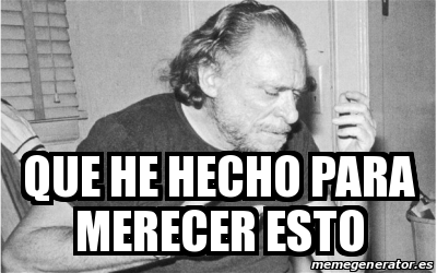 Meme Personalizado - que he hecho para merecer esto - 21236551