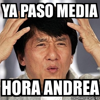 Meme Jackie Chan - ya paso media hora andrea - 21242442