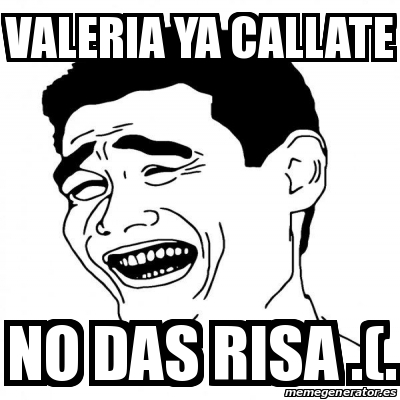 Meme Yao Ming 2 - Valeria Ya Callate NO DAS RISA .(. - 21272641