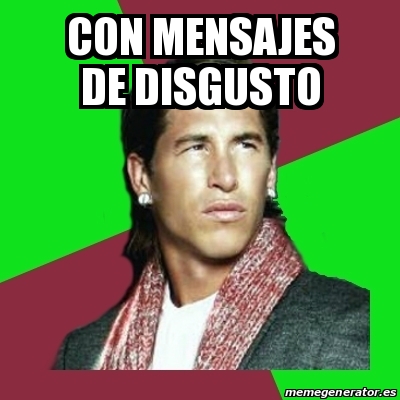 Meme Sergio Ramos - con mensajes de disgusto - 21316185