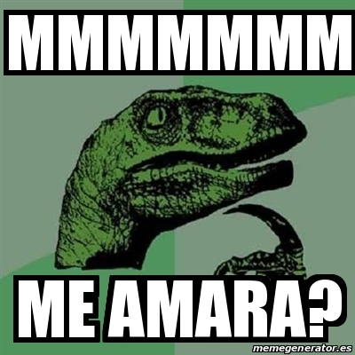 Meme Filosoraptor - MMMMMMM ME AMARA? - 21316503