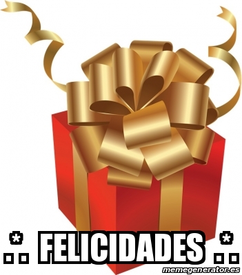 Meme Personalizado - .*. Felicidades .*. - 21317136