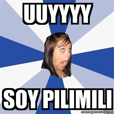 Meme Annoying Facebook Girl - uuyyyy soy pilimili - 21343354