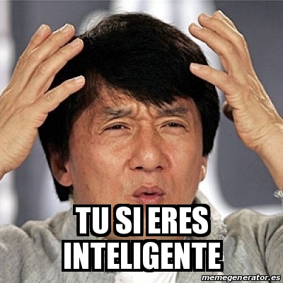 Meme Jackie Chan - TU SI ERES INTELIGENTE - 21343819