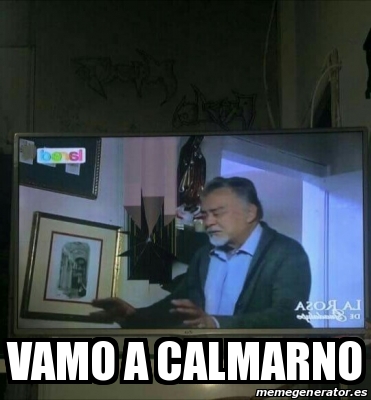 Meme Personalizado - Vamo a calmarno - 21346612