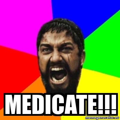 Meme Sparta - Medicate!!! - 21376506
