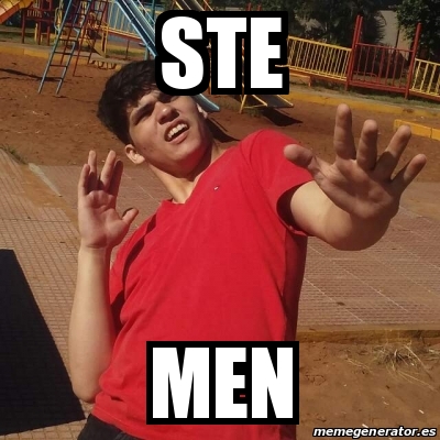 Meme Personalizado - ste men - 21377034