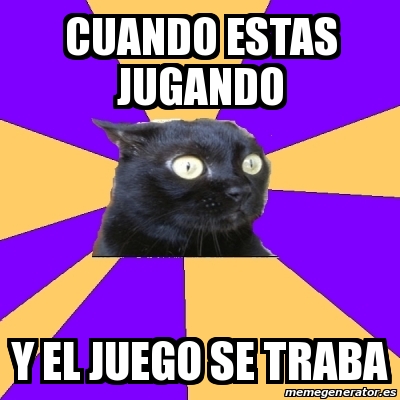 Meme Anxiety Cat - cuando estas jugando y el juego se traba - 21395711