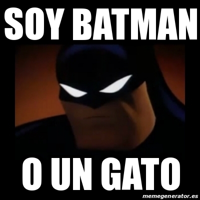 Meme Disapproving Batman - soy batman o un gato - 21046258
