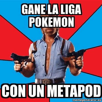 Meme Chuck Norris - gane la liga pokemon con un metapod - 21049128