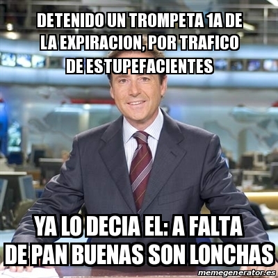 Meme Matias Prats - detenido un trompeta 1a de la expiracion, por ...