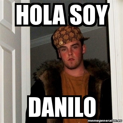 Meme Scumbag Steve - Hola Soy Danilo - 21415244