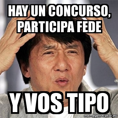 Meme Jackie Chan - Hay un concurso, participa Fede y vos tipo - 21417337