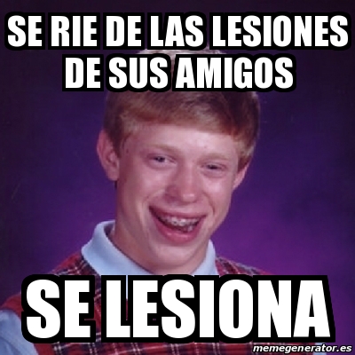 Meme Bad Luck Brian - Se rie de las lesiones de sus amigos se lesiona ...