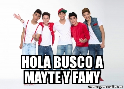 Meme Personalizado - Hola busco a mayte y fany - 21464258