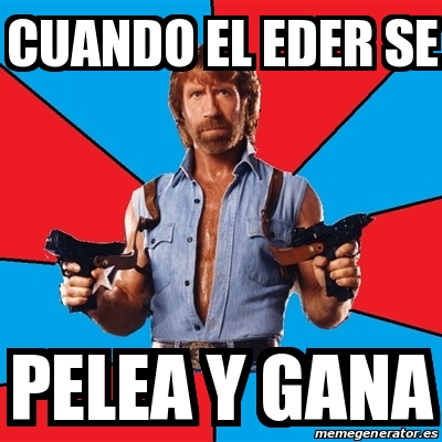 Meme Chuck Norris - cuando el eder se pelea y gana - 21479423