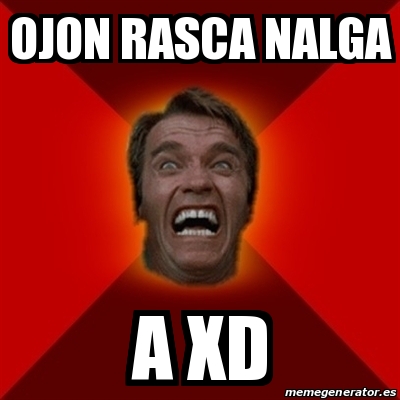 Meme Arnold - ojon rasca nalga a xd - 21487059
