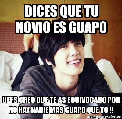 Meme Personalizado - dICES QUE TU NOVIO ES GUAPO UFFS CREO QUE TE AS ...