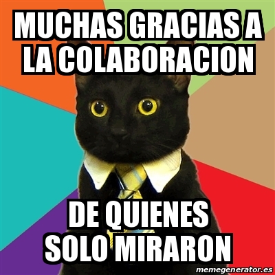 Meme Business Cat - muchas gracias a la colaboracion de quienes solo ...