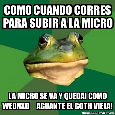 Meme Foul Bachelor Frog - como cuando corres para subir a la micro la ...