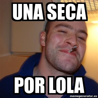 Meme Greg - una seca por lola - 21526355