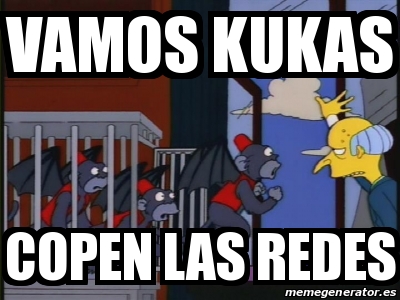 Meme Personalizado - vamos kukas copen las redes - 21527185