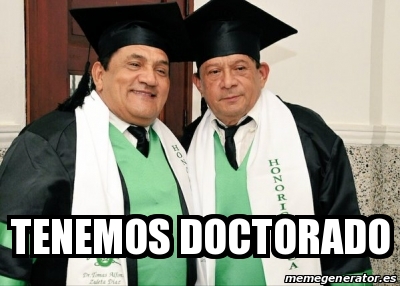 Meme Personalizado - TENEMOS DOCTORADO - 21527474