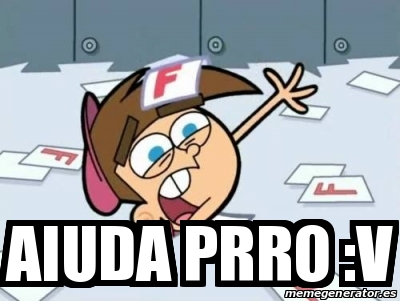 Meme Personalizado - aiuda prro :v - 21545500