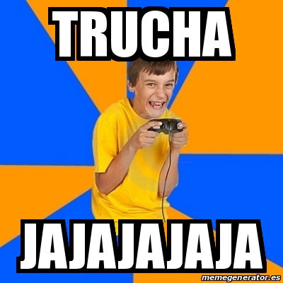Meme Annoying Gamer Kid - Trucha Jajajajaja - 21570607