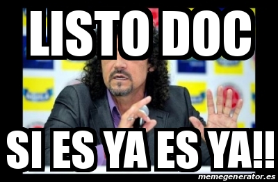 Meme Personalizado - Listo doc si es ya es ya!! - 21574025