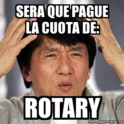 Meme Jackie Chan - SERA QUE PAGUE LA CUOTA DE: ROTARY - 21584720