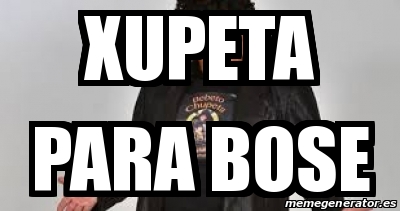 Meme Personalizado - Xupeta Para bose - 21599446
