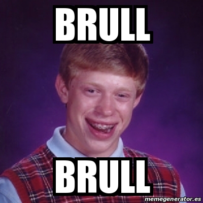 Meme Bad Luck Brian - BRULL BRULL - 21061273