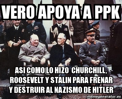 Meme Personalizado - VERO APOYA A PPK ASI COMO LO HIZO Churchill ...