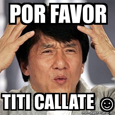 Meme Jackie Chan - por favor titi callate â˜º - 21661879