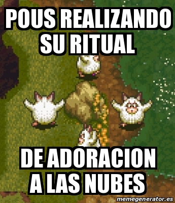 Meme Personalizado - pous realizando su ritual de adoracion a las nubes ...