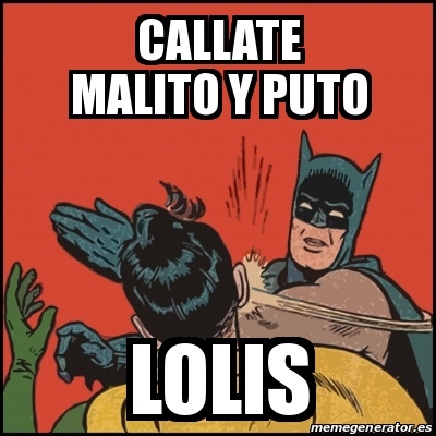 Meme Batman slaps Robin - callate malito y puto lolis - 21676961