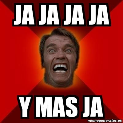 Meme Arnold - ja ja ja ja y mas ja - 21685018