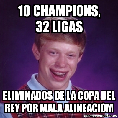 Meme Bad Luck Brian - 10 champions, 32 ligas eliminados de la copa del ...