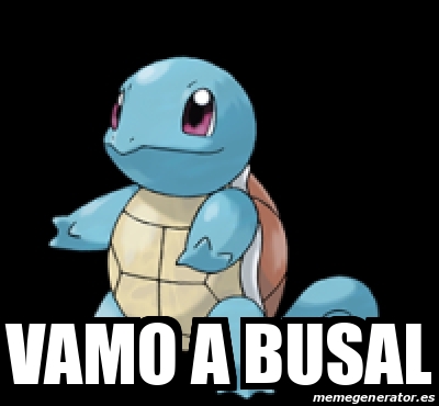 Meme Personalizado - vamo a busal - 21072761