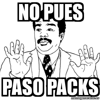 Meme Ay Si - no pues paso packs - 21715517