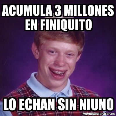 Meme Bad Luck Brian - acumula 3 millones en finiquito lo echan sin ...