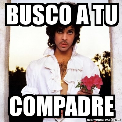Meme Personalizado - Busco a tu compadre - 21742289