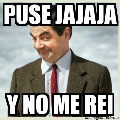 Meme Mr Bean - puse jajaja y no me rei - 21755698