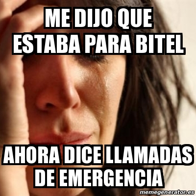 Meme Problems - me dijo que estaba para bitel ahora dice llamadas de ...