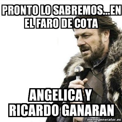Meme Prepare Yourself - pronto lo sabremos...en el faro de cota ...