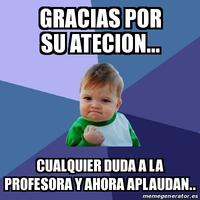 Meme Bebe Exitoso - Gracias por su atecion... cualquier duda a la ...