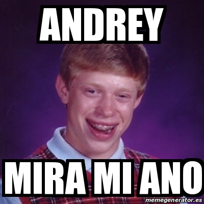 Meme Bad Luck Brian - Andrey Mira mi Ano - 21086457