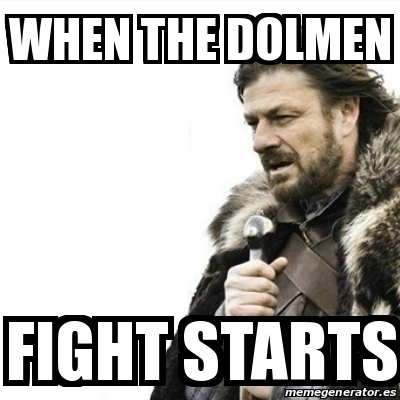 Meme Prepare Yourself - When the Dolmen Fight Starts - 21816170