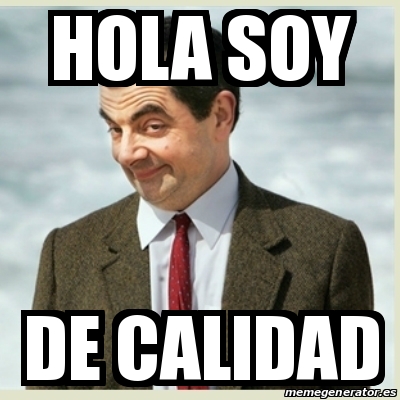 Meme Mr Bean - hola soy de calidad - 21819656